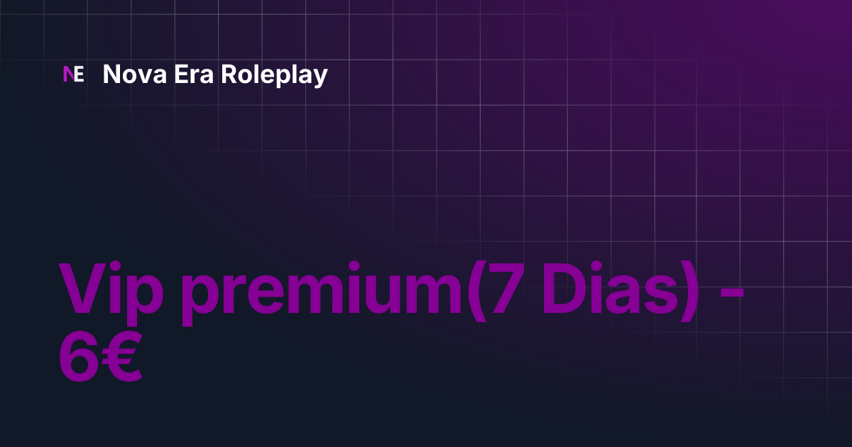 Vip premium(7 Dias) - 6€ | Nova Era Roleplay